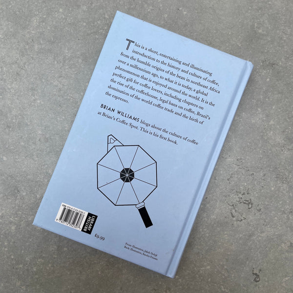 The Philosophy of Coffee - Brian Williams(Coffee Book) - Foundry Coffee ...